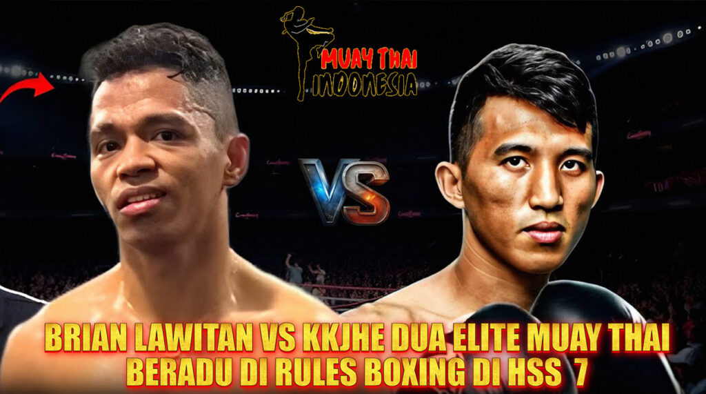 Brian Lawitan vs Kkajhe di HSS 7: Duel Elite Muay Thai Pakai Aturan ...